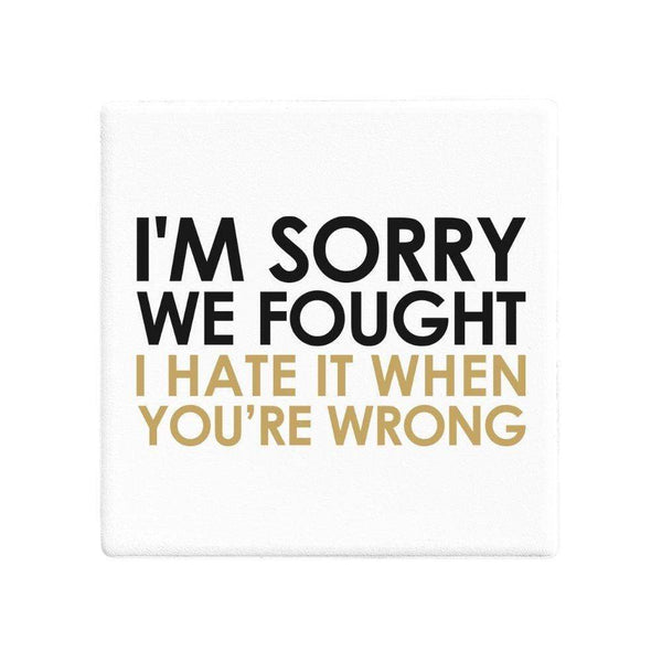 Let's Be Frank - Sorry We Fought | Statement Coaster – Let's Be Frank ...